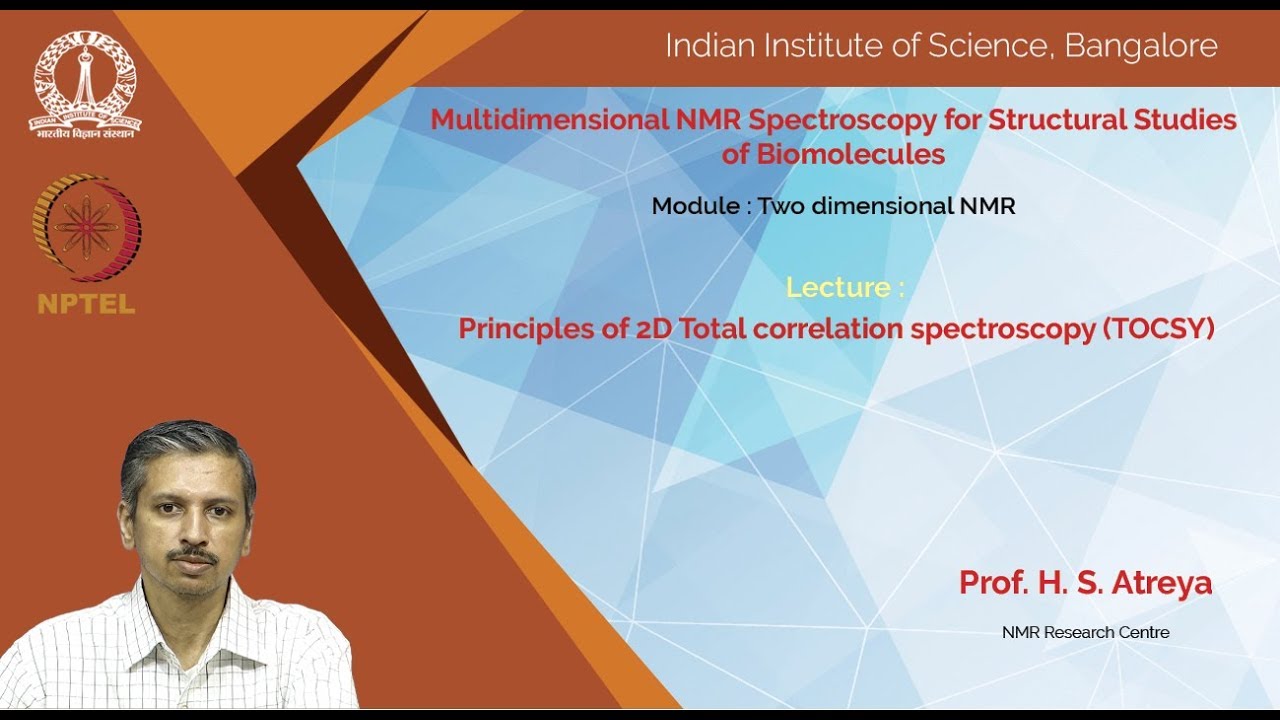 cy12-noc19 lec08 Principles of 2D Total correlation spectroscopy TOCSY ...