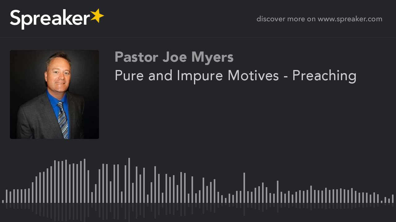 Pure and Impure Motives - Preaching - YouTube