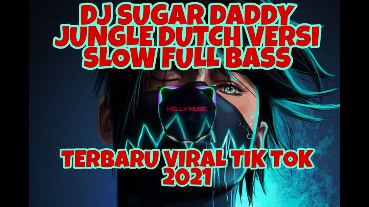 DJ SUGAR DADDY JUNGLE DUTCH VERSI SLOW FULL BASS VIRAL TIKTOK TERBARU ...