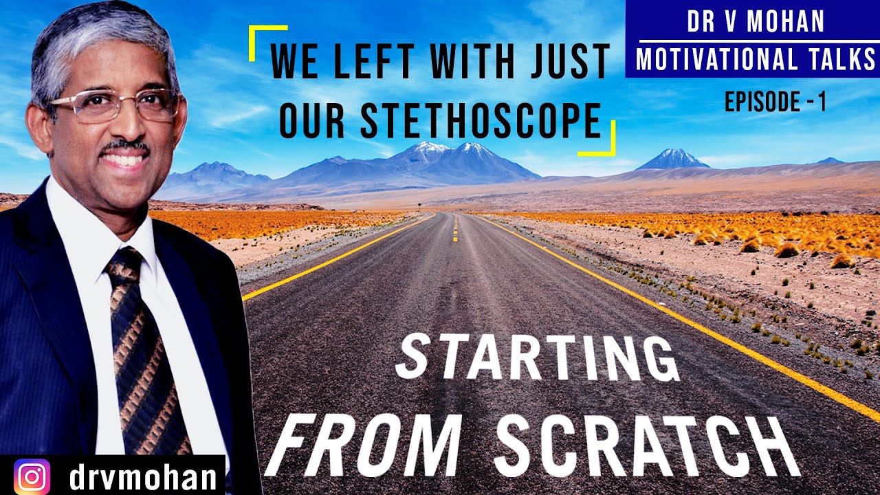 STARTING FROM SCRATCH INSPIRING STORY | Dr V MOHAN DIABETOLOGIST | BEST ...