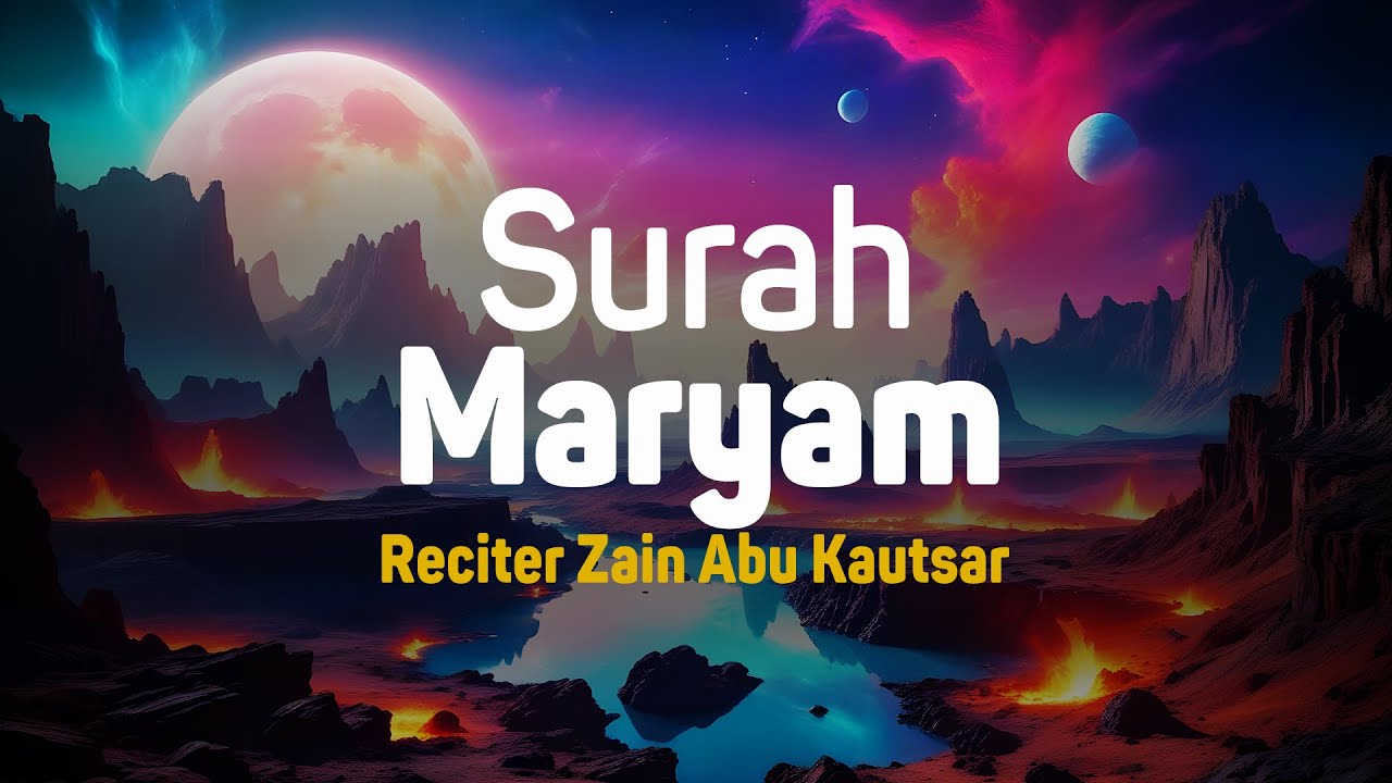 Surah Maryam - Zain Abu Kautsar [ 019 ] I Bacaan Quran Merdu - YouTube