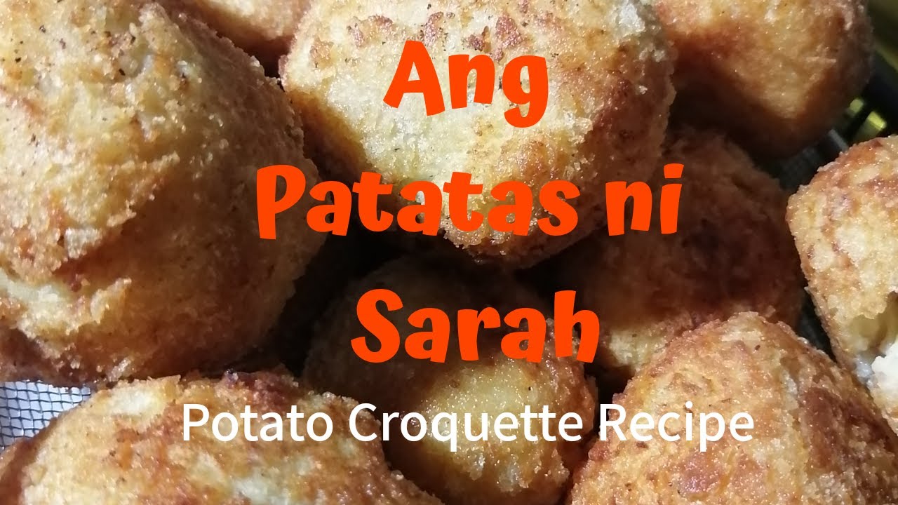 Ang Patatas ni Sarah| Potato Croquette Recipe - YouTube