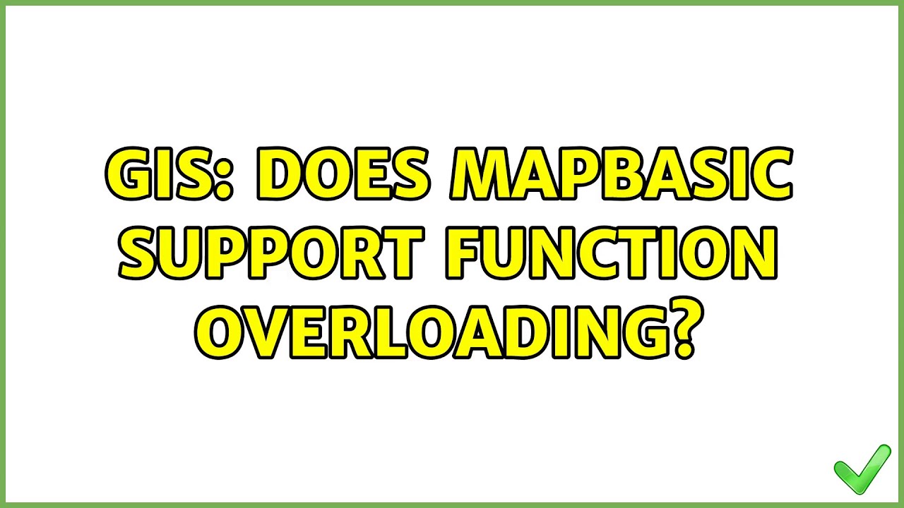GIS Does Mapbasic Support Function Overloading 2 Solutions YouTube GIS Does Mapbasic Support Function Overloading 2 Solutions YouTube