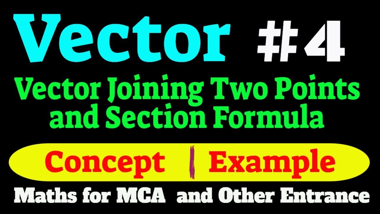 Maths for MCA Entrance (Vector) #4 : Vector Joining two points ...