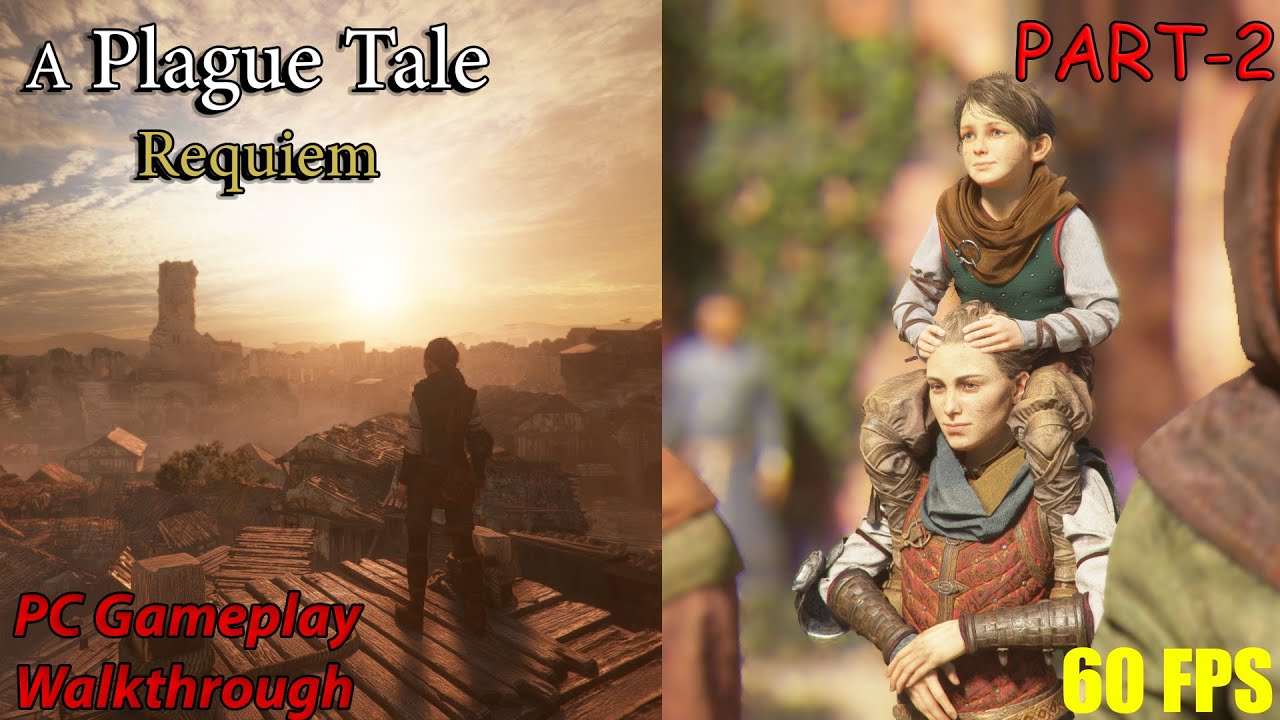 A Plague Tale Requiem | Gameplay Walkthrough PART 2 | PC Gameplay | 60 ...