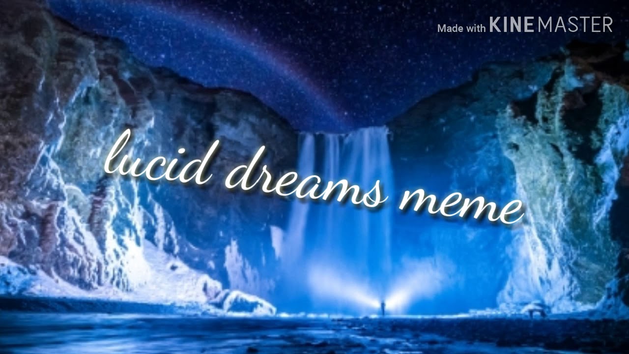 Lucid dreams meme - YouTube