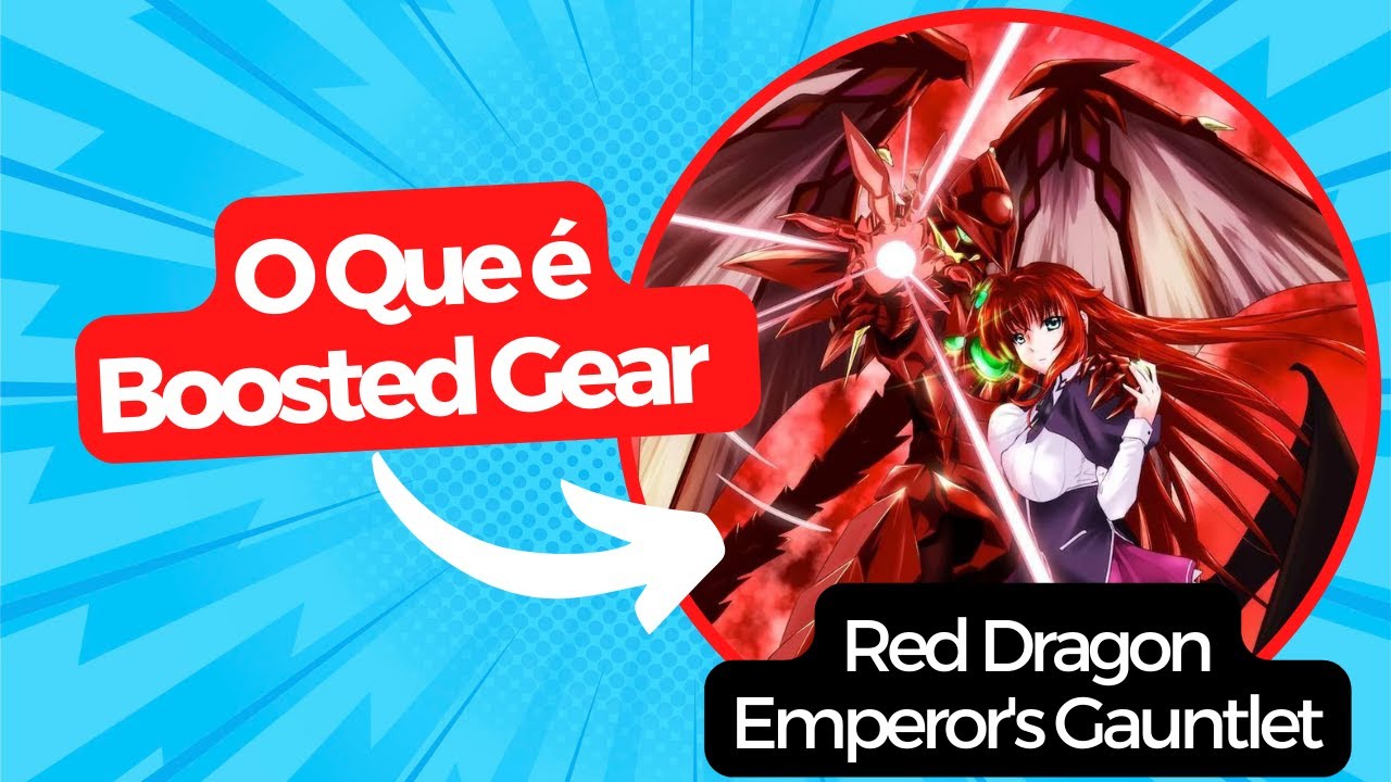 O Que é Boosted Gear ? [High School DxD] - YouTube