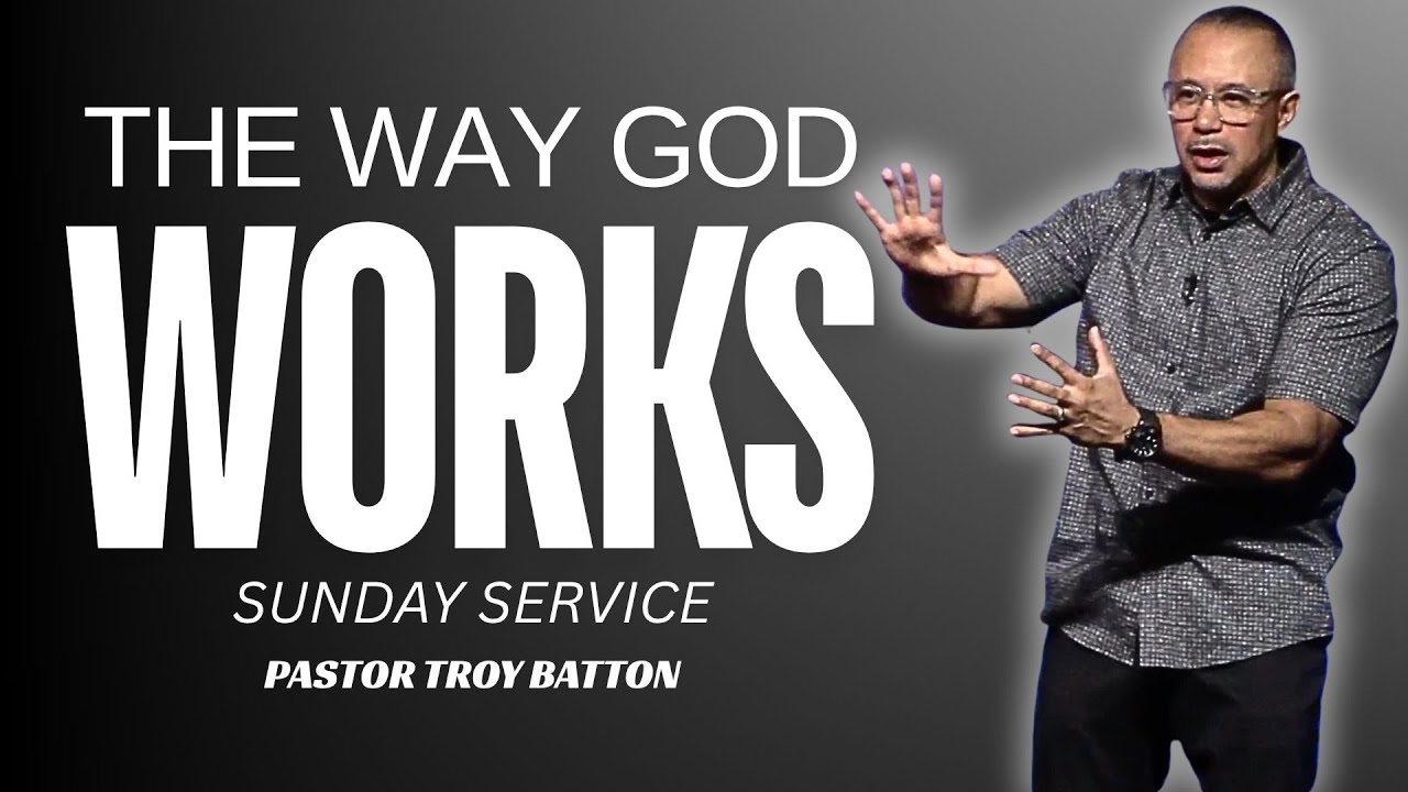 The Way God Works | Pastor Troy Batton 10/19/25 - YouTube