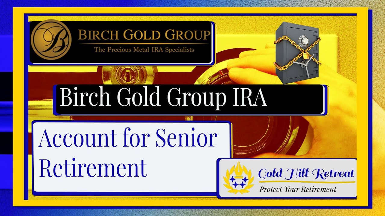 Birch Gold Group IRA Account for Senior Retirement - YouTube