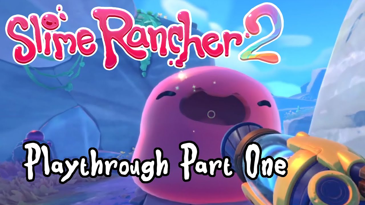 Slime Rancher 2 Playthrough - Part 1 - YouTube
