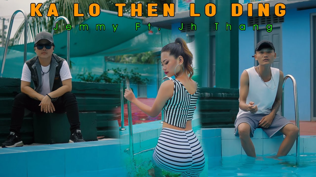 Ka Lo Then Lo Ding // Jemmy ft Jh Thang (Offical Music Video) - YouTube