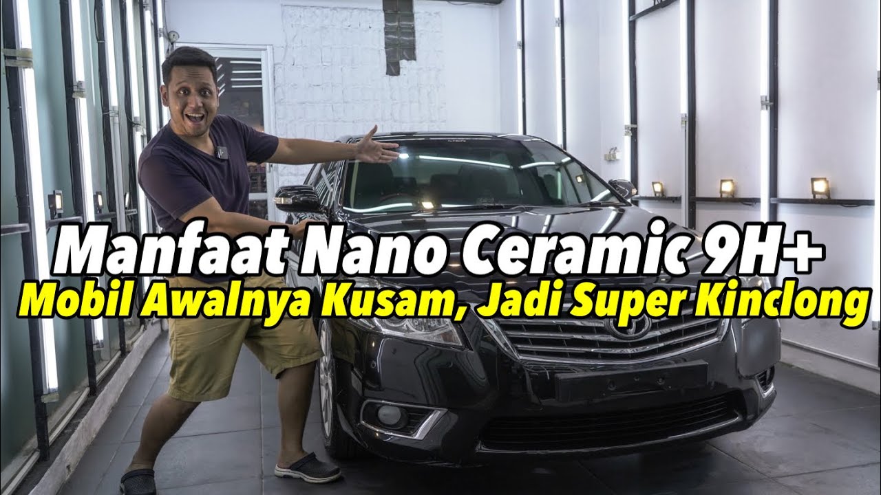 Manfaat Nano Ceramic 9H+Mobil Awalnya Kusam, Jadi Super Kinclong - YouTube