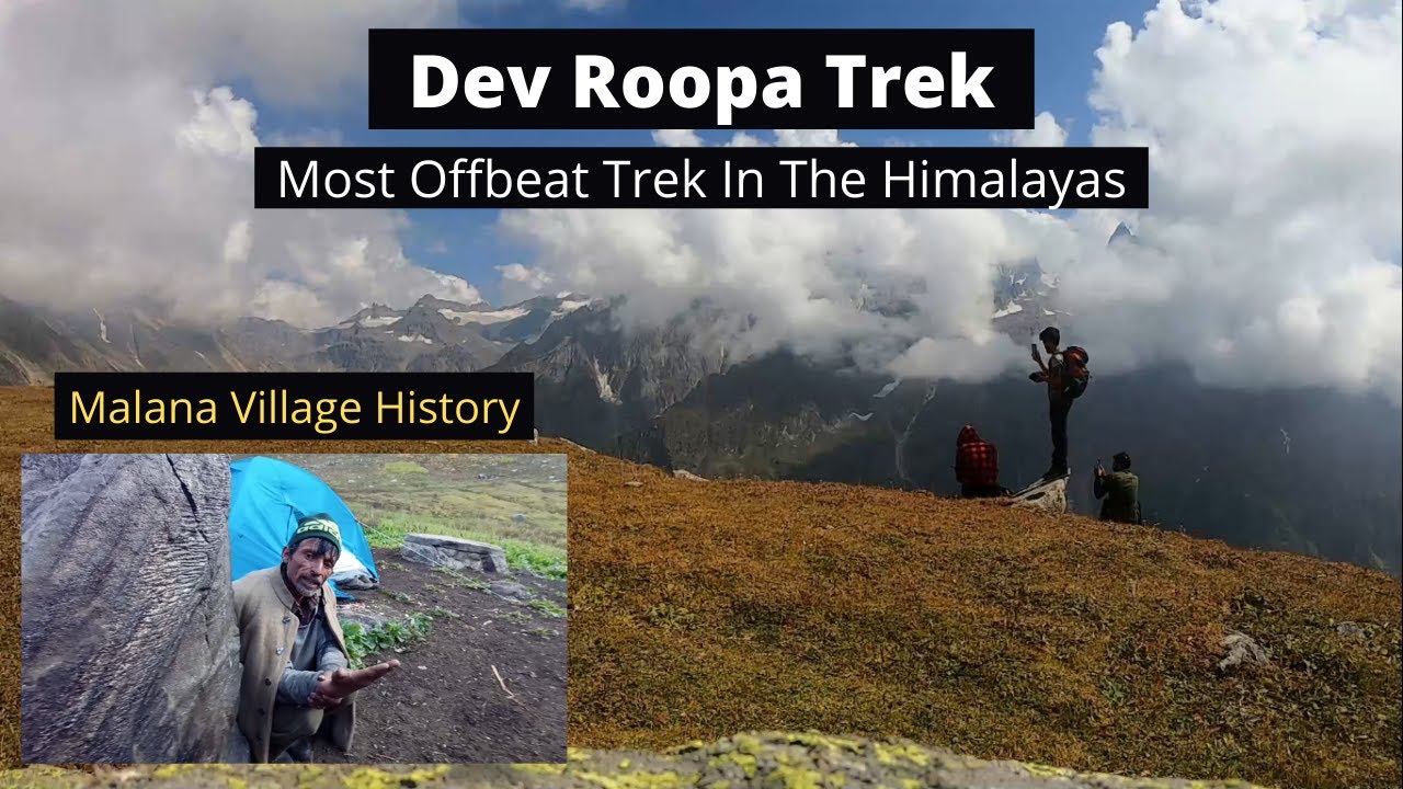 Most Offbeat Trek in the Himalayas - Dev Roopa Trek || Malana Village ...