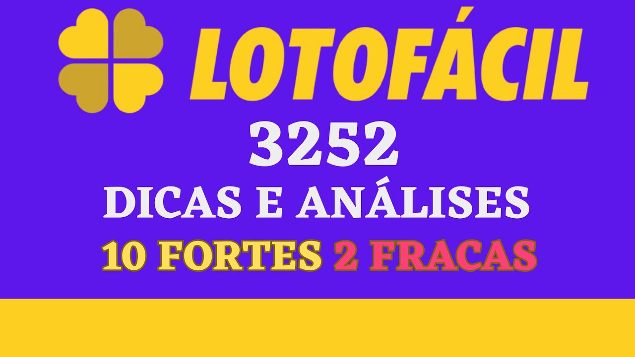 LOTOFÁCIL 3252 DICAS E ANÁLISES 10 FORTES 2 FRACAS - YouTube