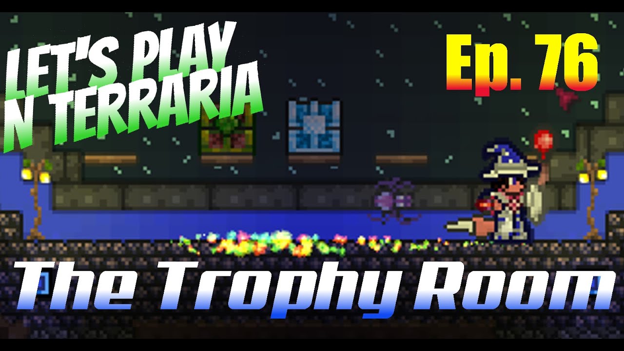 Let's Play N Terraria Episode 76 - The Trophy Room - YouTube
