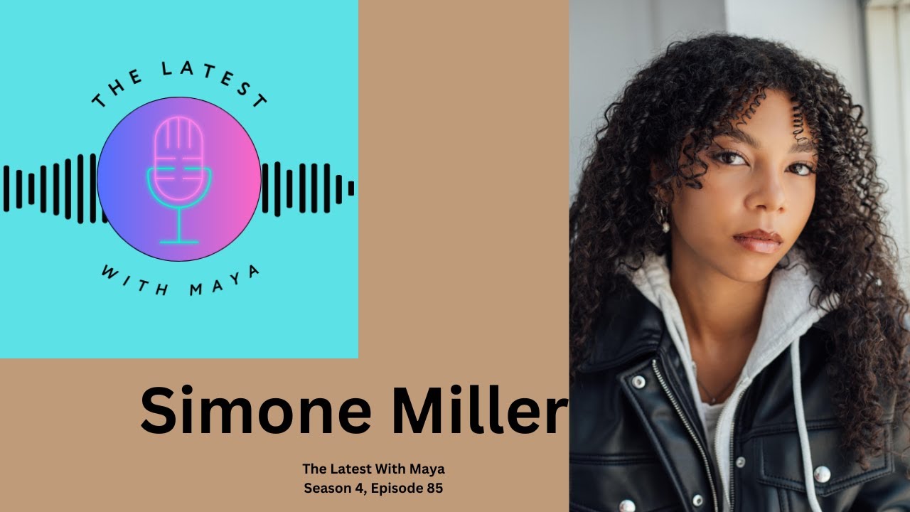 Simone Miller | The Latest WIth Maya- Season 4, Episode 85 - YouTube