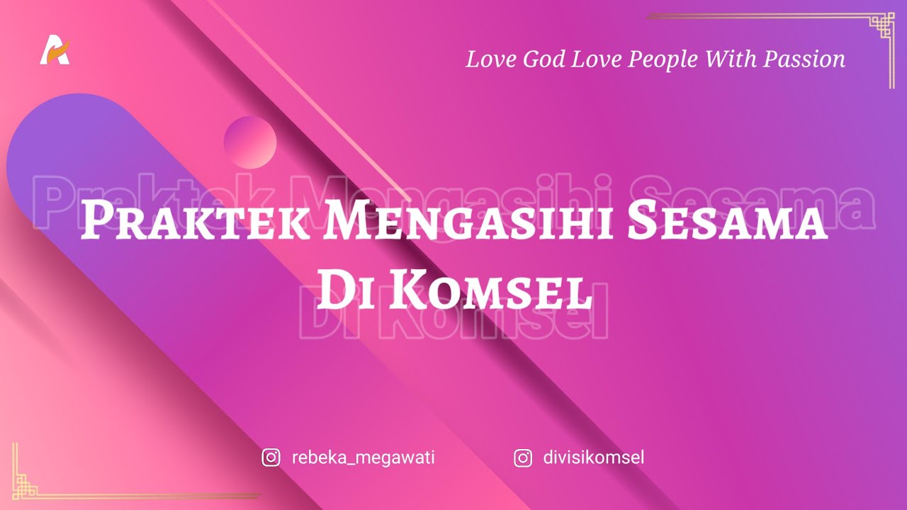 Praktek Mengasihi Sesama di Komsel || Div Komsel GBI Keluarga - YouTube