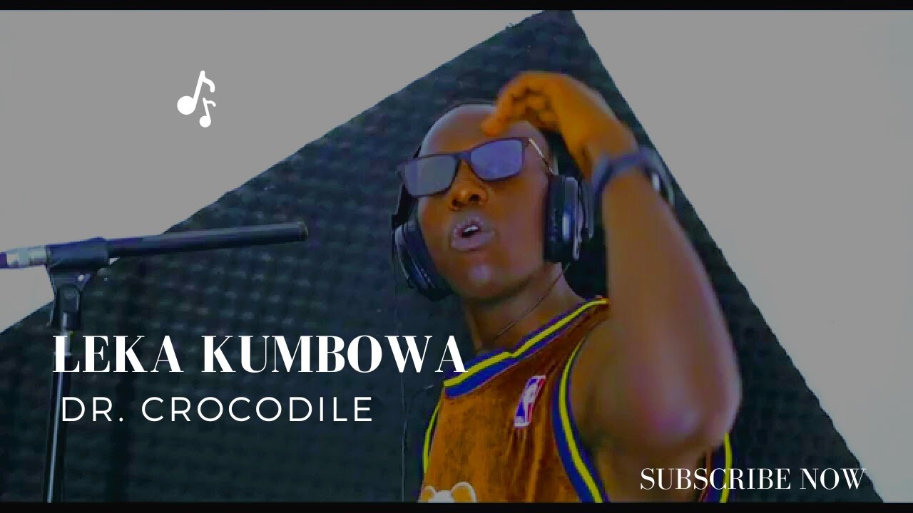 Leka Kumbowa - Dr. Crocodile | TOORO MUSIC | LATEST UGANDAN MUSIC 2022 ...