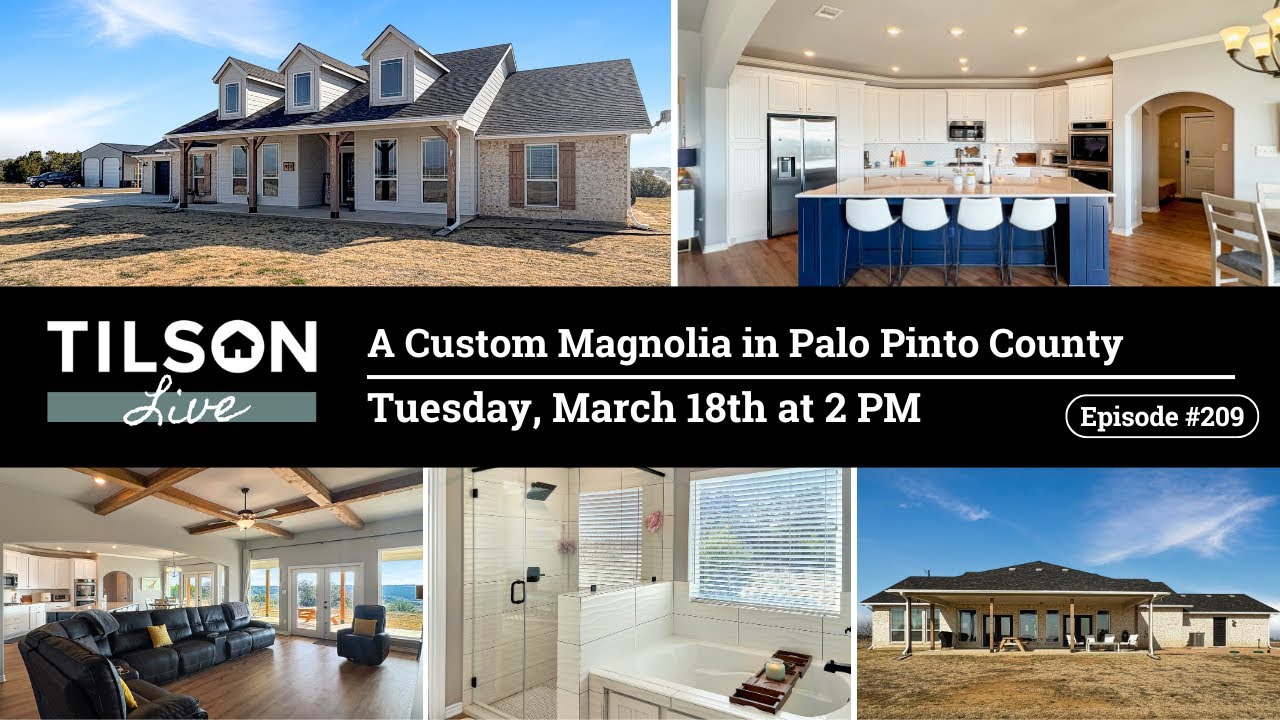 Tilson Live! A Custom Magnolia in Palo Pinto County - March 18, 2025 ...
