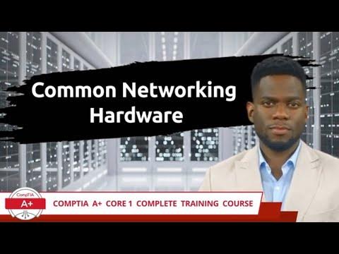 CompTIA A+ Core 1 (220-1101) | Common Network Hardware | Exam Objective 2.2 | Course Training ...