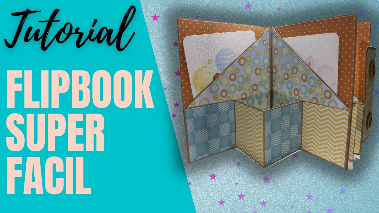 FLIPBOOK SUPER FACIL TUTORIAL DE SCRAPBOOK - YouTube