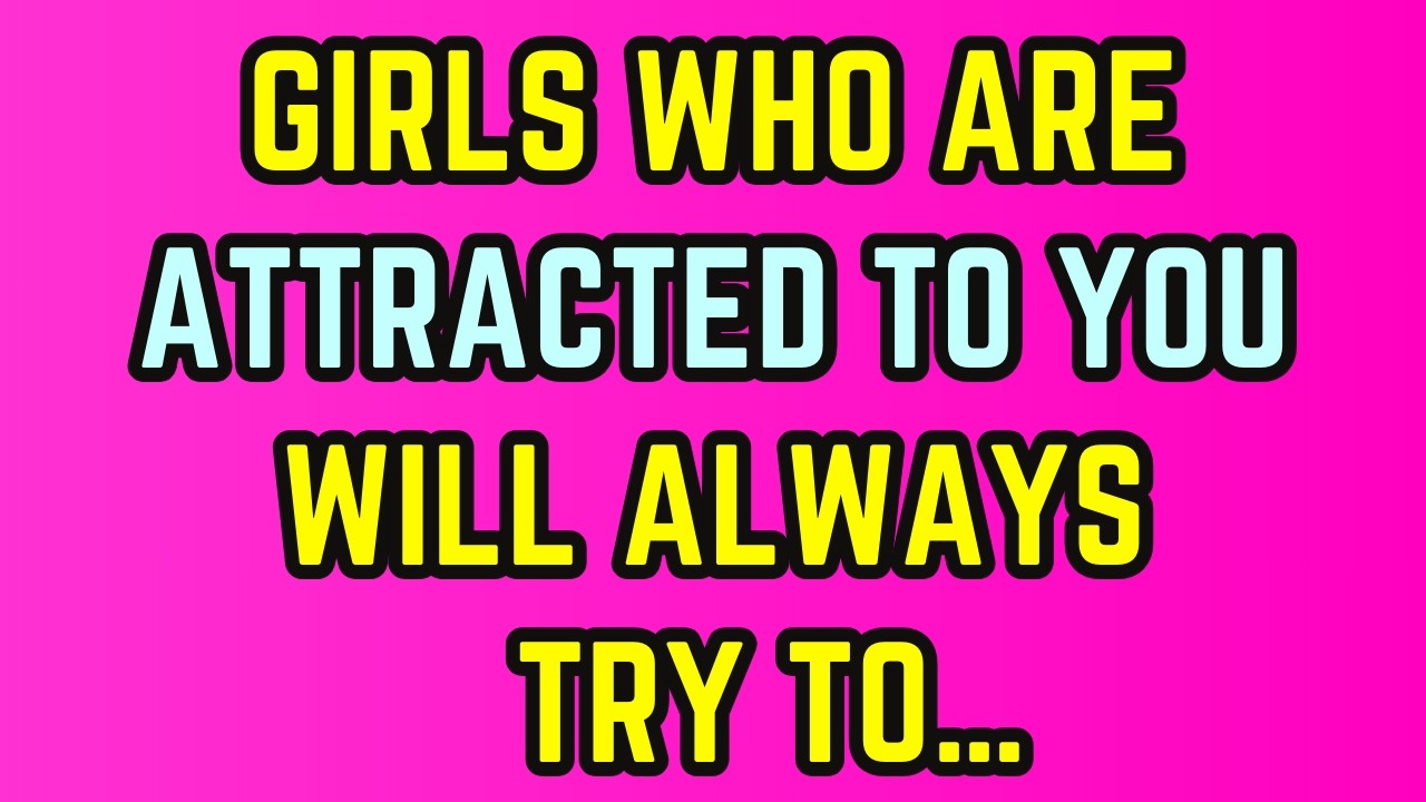 Girls Who Are Attracted To You Will Always Try To… Psychology Facts ...