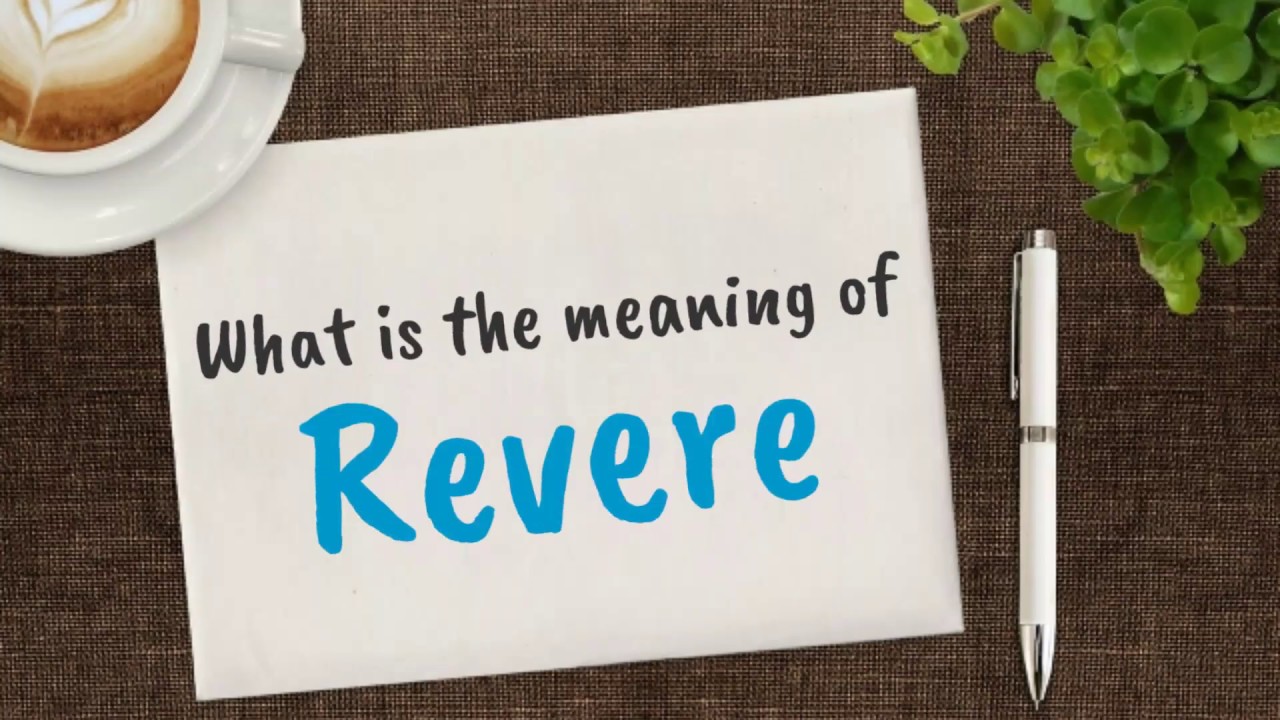 What is the meaning of 'Revere' - YouTube