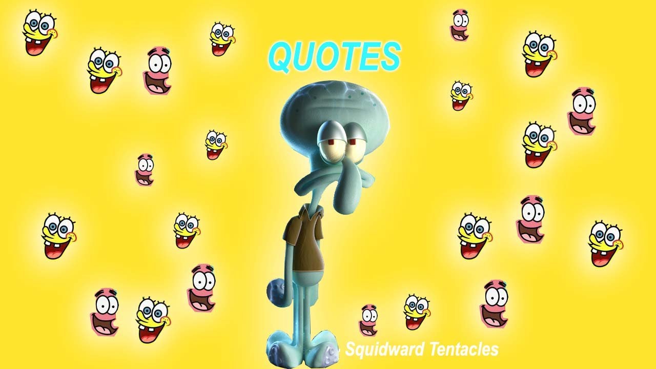 The best 15 Words of Wisdom by Squidward Tentacles That Relate To Life ...