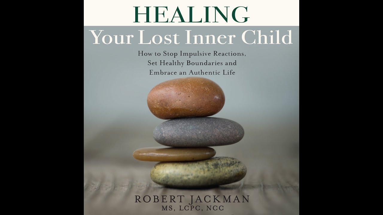 Expert Trauma Psychotherapists Healing Your Lost Inner Child - Robert ...
