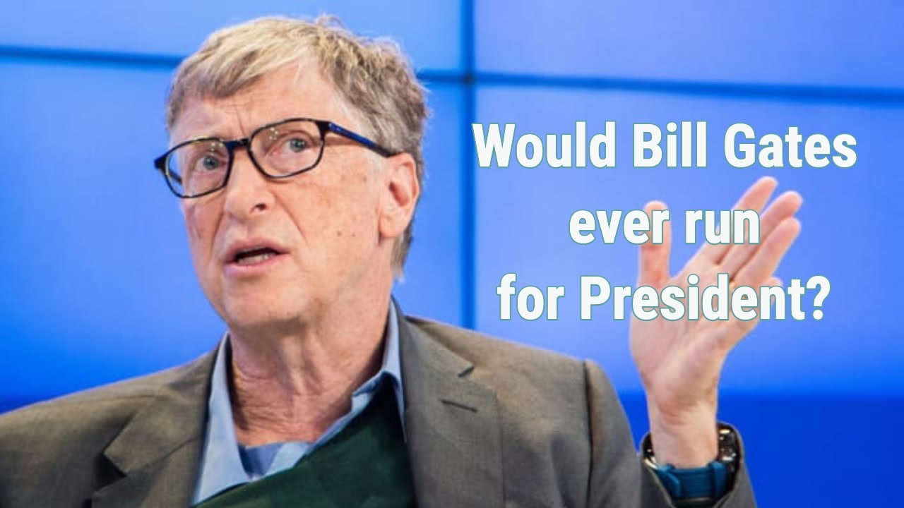 Would Bill Gates Ever Run for President? - YouTube