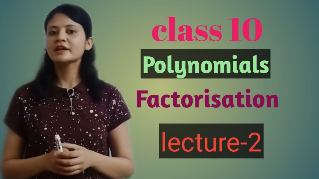 Factorisation of quadratic polynomials class 10 ncert chapter 2 ...
