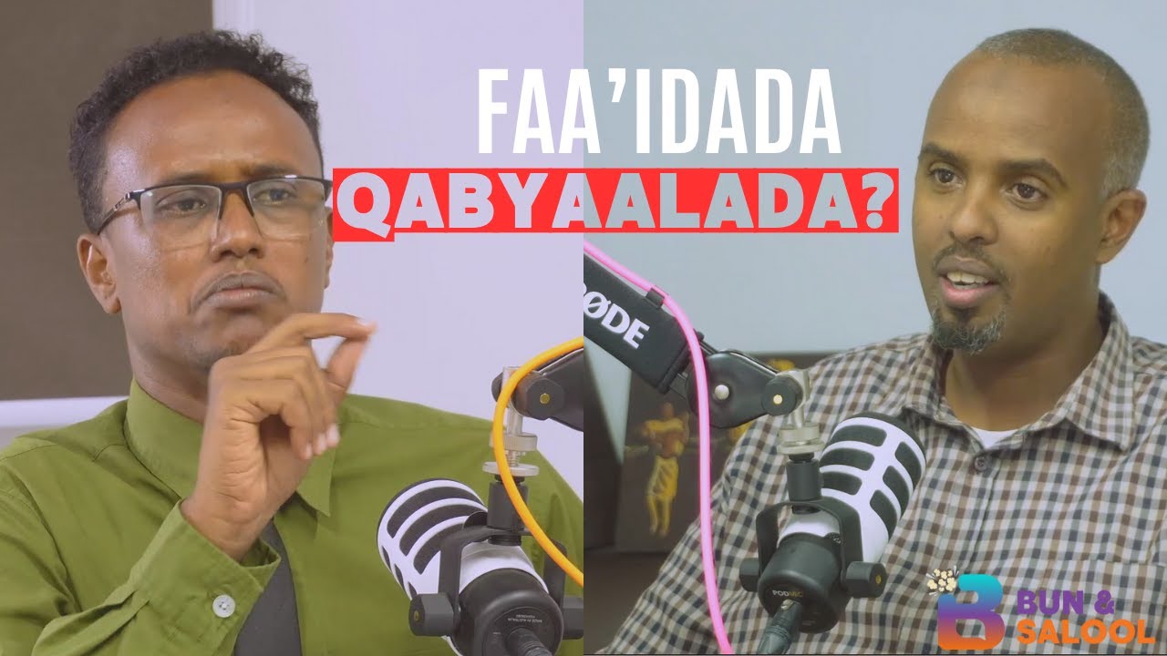 Qabyaaladu faai'do ma leedahay? Bun iyo Salool Podcast Ep#8 - YouTube