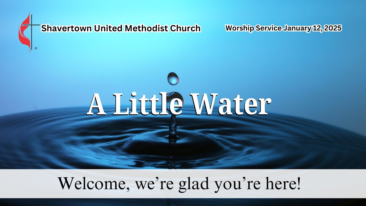 Shavertown United Methodist Church 01/12/2025 - "A Little Water" - YouTube