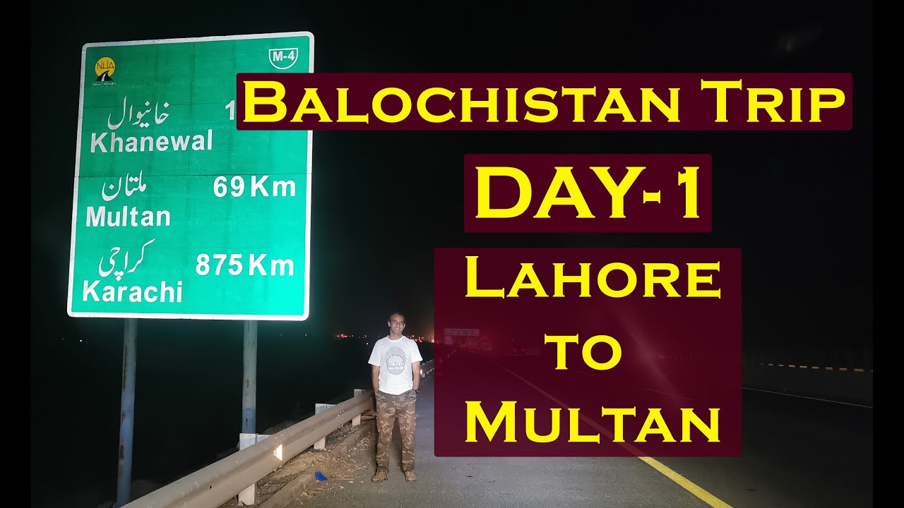 Day 1 || Lahore to Multan || Balochistan Coastal Highway - A trip like ...