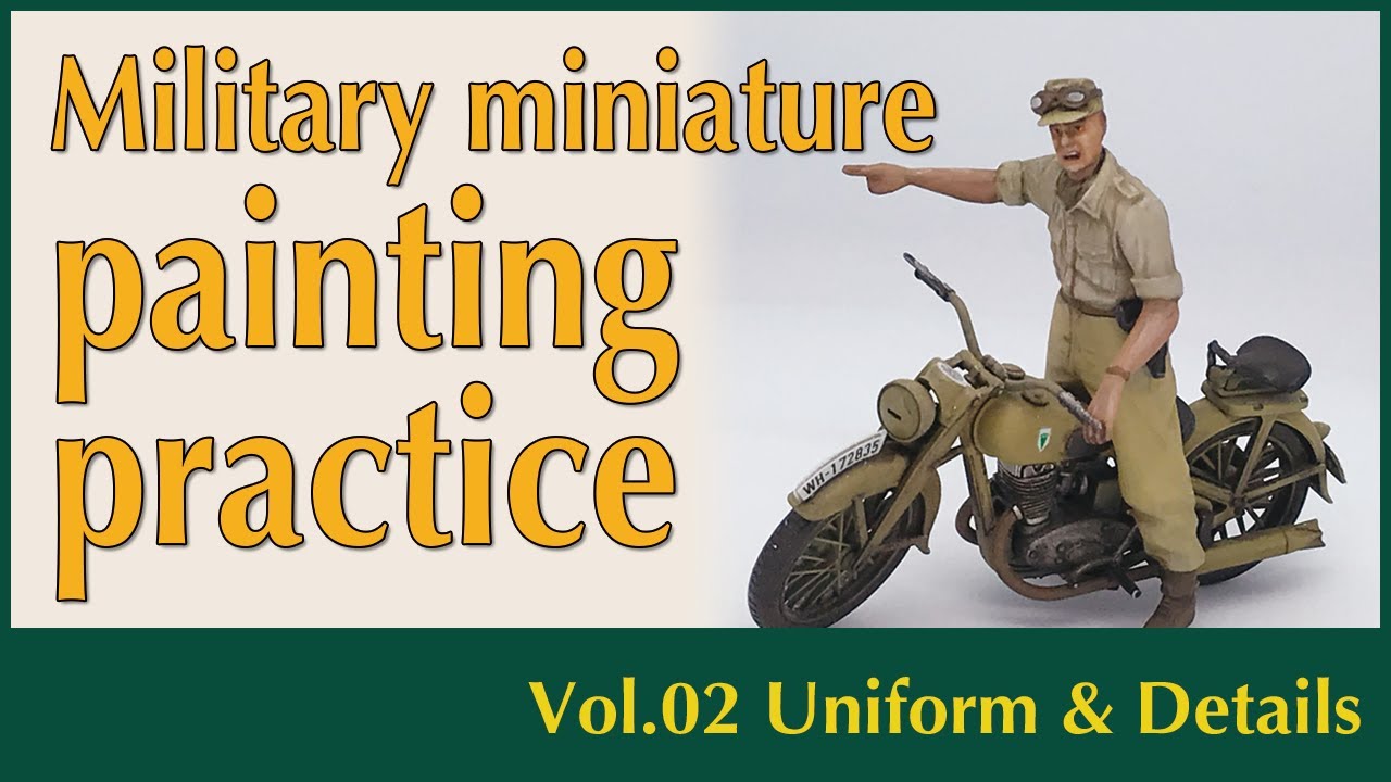 Learning to Paint a Military Miniature Figure – Vol.02: Uniform ...