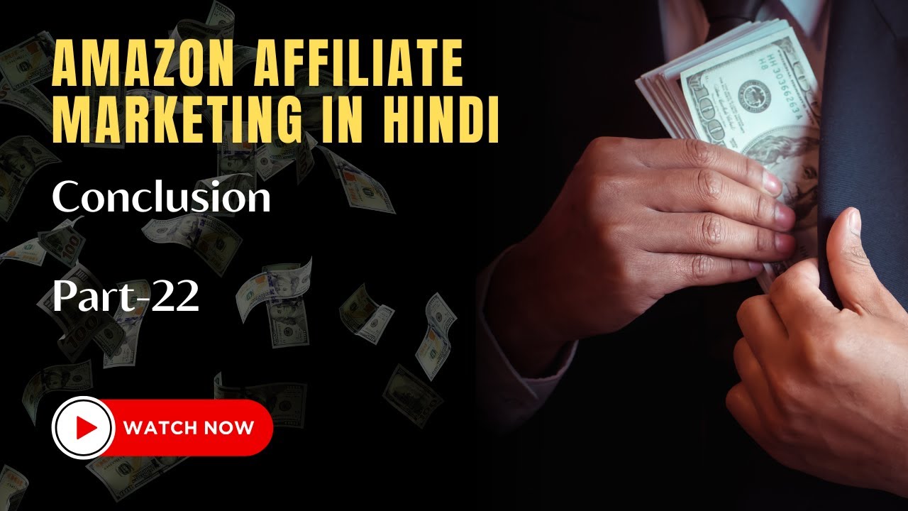 Conclusion | AMAZON AFFILIATE MARKETING | Part-22 - YouTube