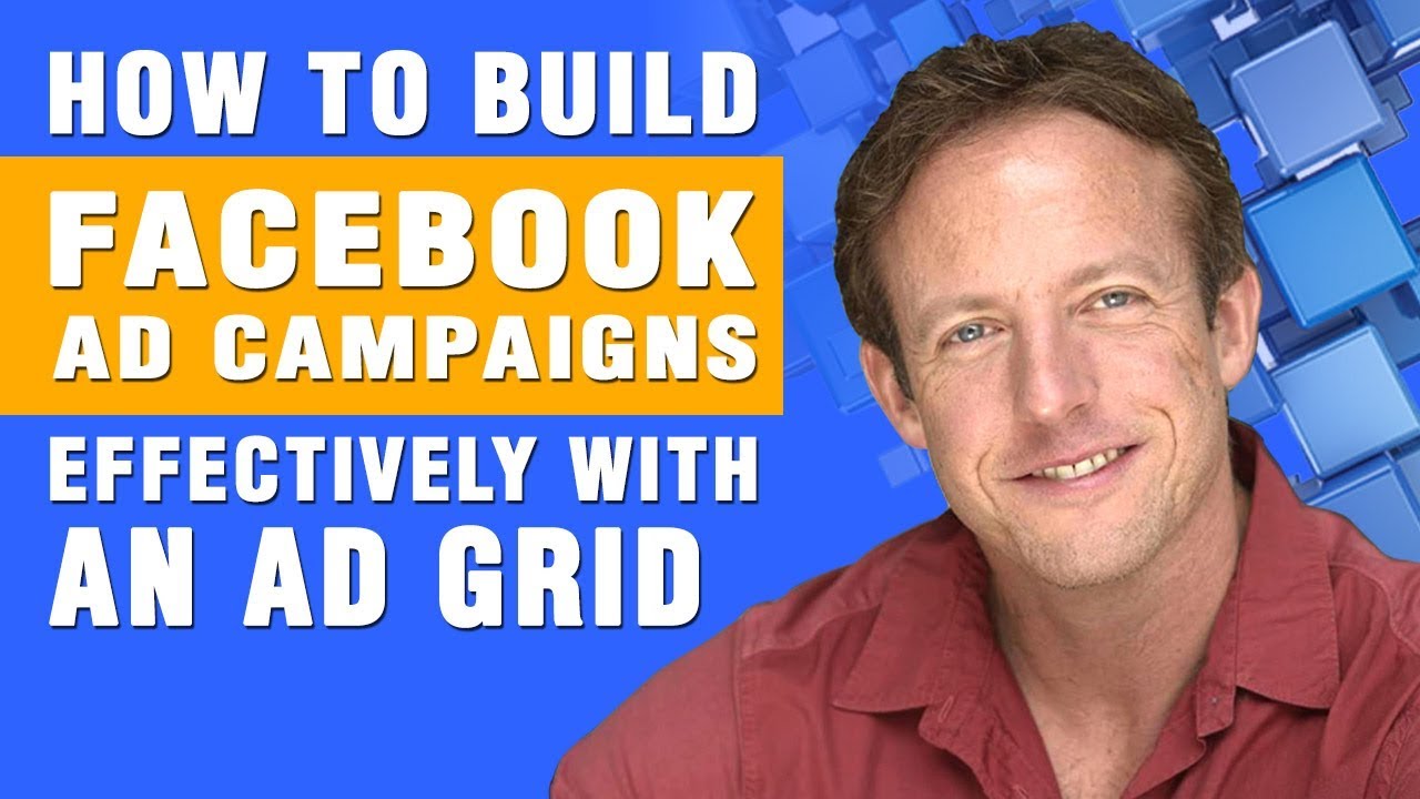 How to Build Facebook Ad Campaigns Effectively With An Ad Grid ...