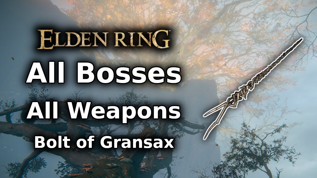 Elden Ring Bolt of Gransax Playthrough || All Bosses All Weapons ...