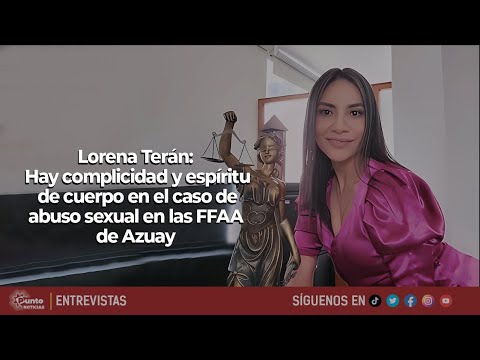 Lorena Terán | Hay complicidad y espíritu de cuerpo en el caso de abuso ...