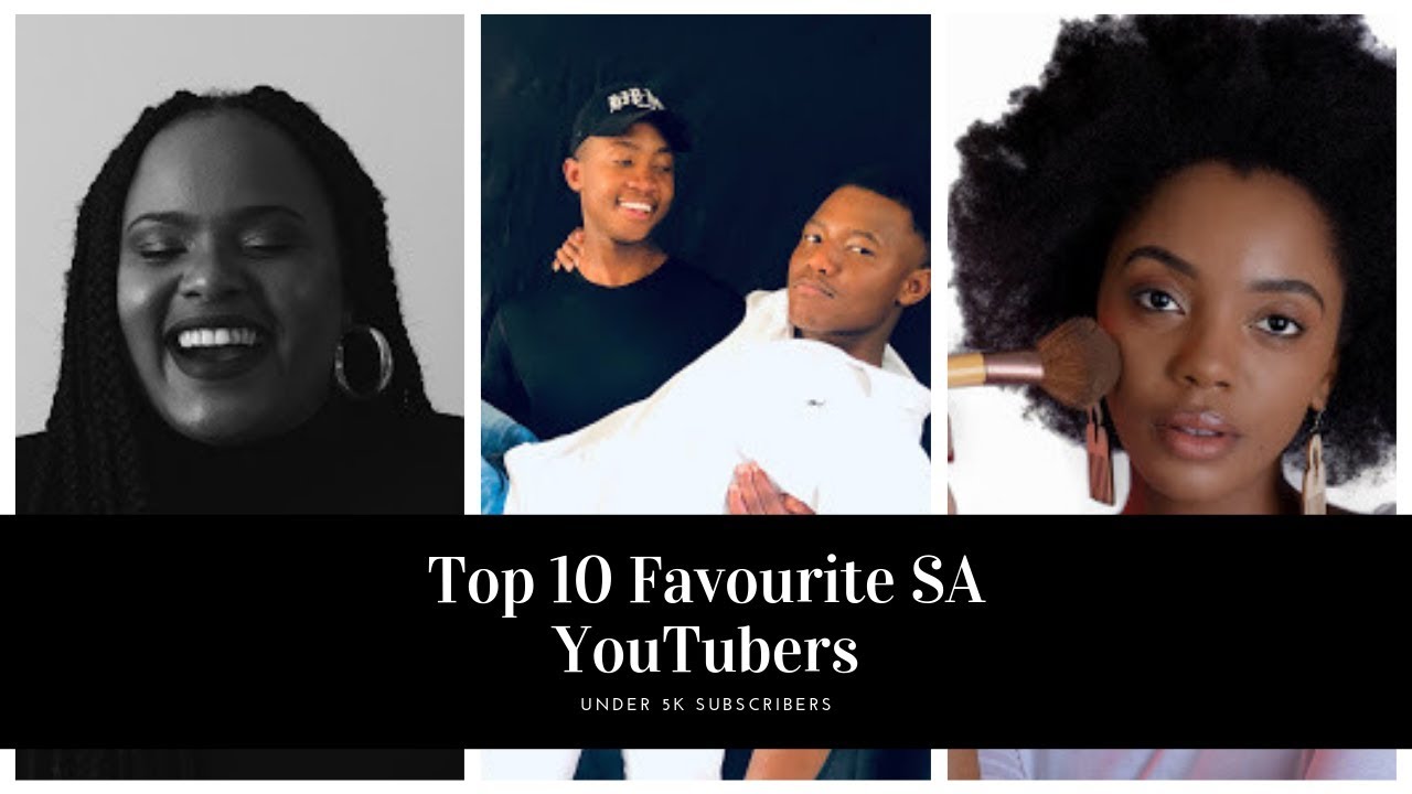 Top 10 Favourite SA YouTubers - YouTube