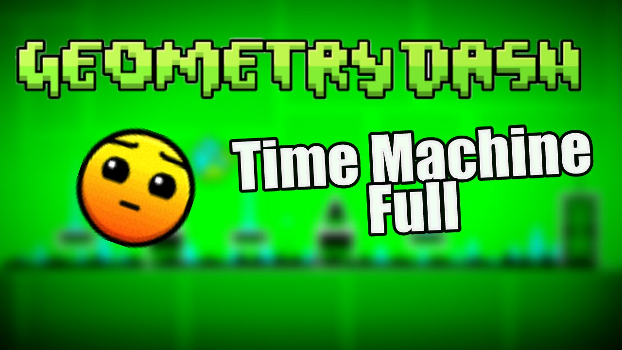 Geometry Dash - Time Machine Completo! (Time Machine Part2 By Haon ...
