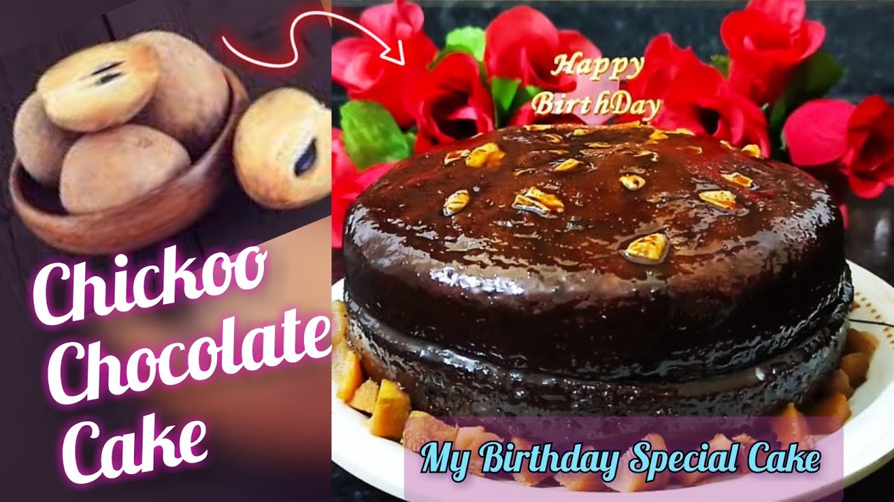 My Birthday Special Natural Fruit cake 💕Chickoo Chocolate Cake Recipe ...
