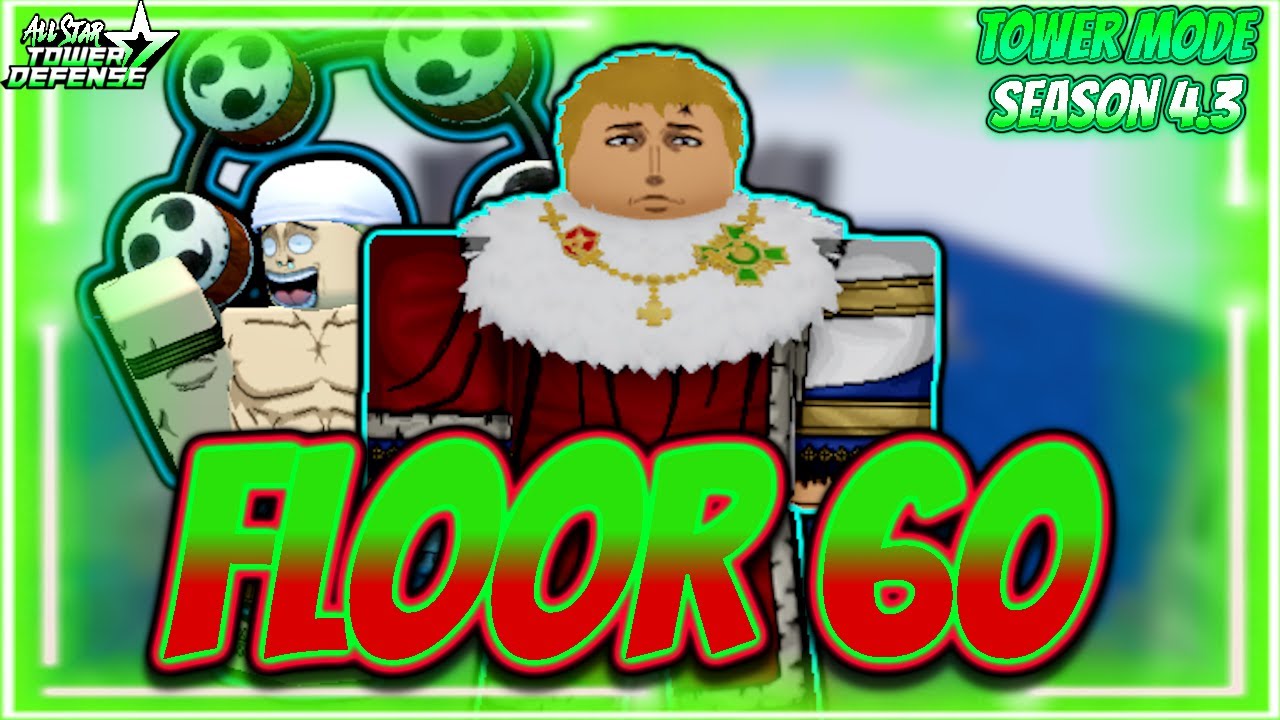 [ TOWER MODE ] Floor 60 Season 4.3 Solo Guide | All Star Tower Defense ...