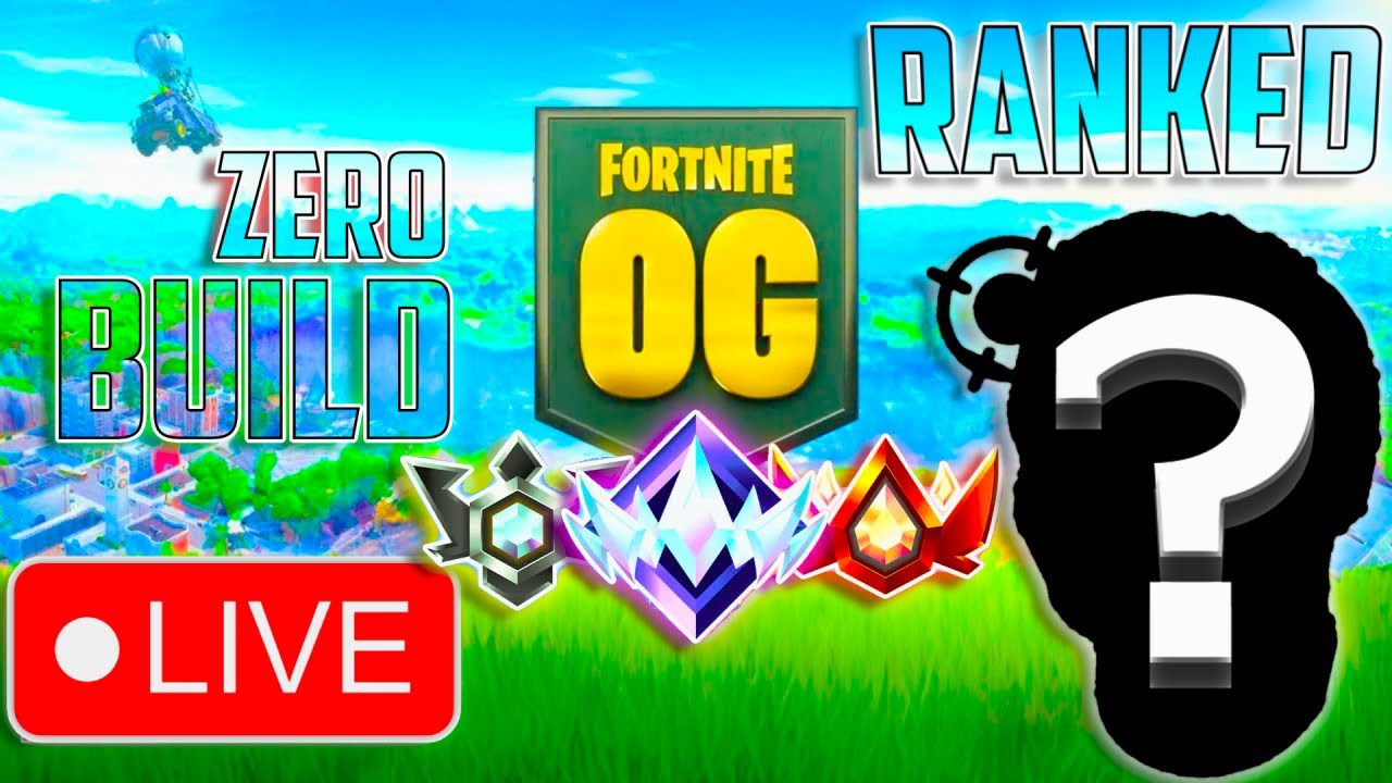 🔴LIVE - Fortnite OG Zero Build Ranked | ¡Jugando en el Ranking EN VIVO ...