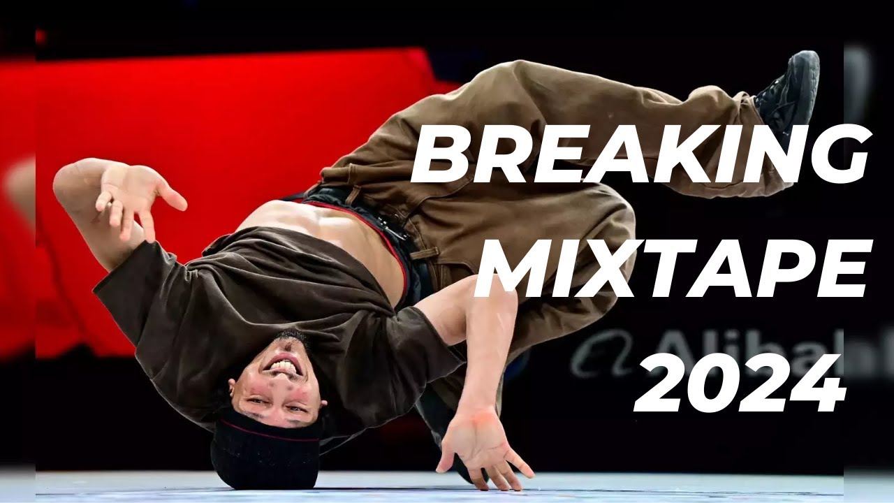 BREAKING BBOY MIXTAPE 2024 - BEST FOR PRACTICE - YouTube