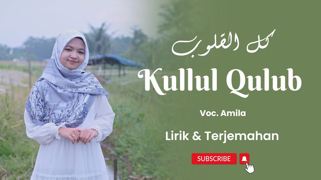 KULLUL QULUB - AMILA || LIRIK DAN TERJEMAHAN - YouTube