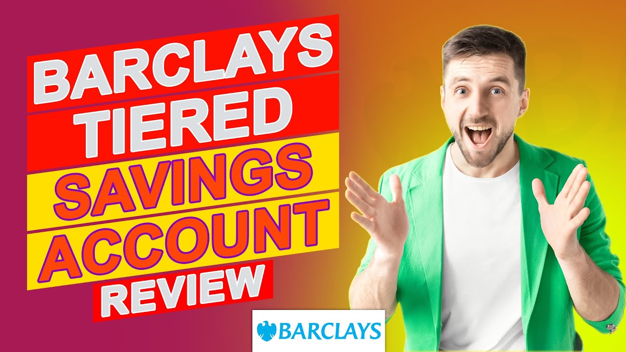 Barclays Tiered Savings Account - Is It Really The Best Choice For You ...