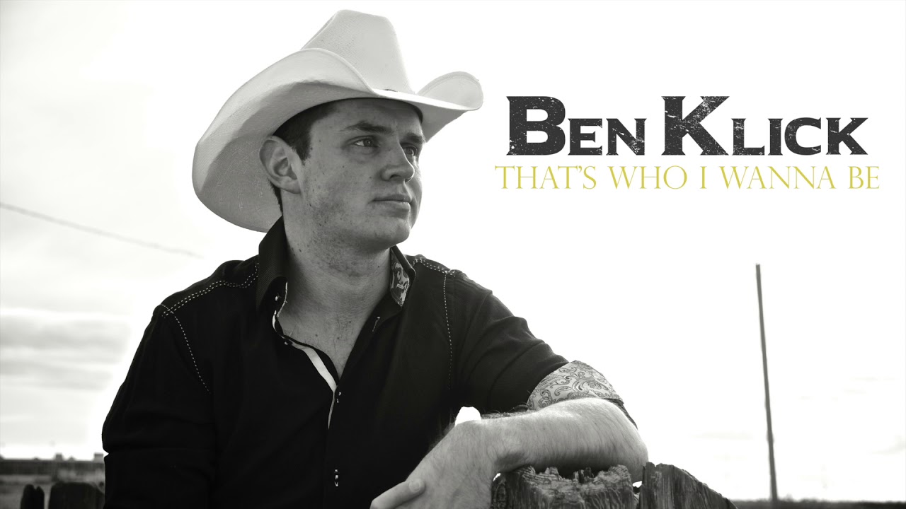 Ben Klick - That's Who I Wanna Be - YouTube