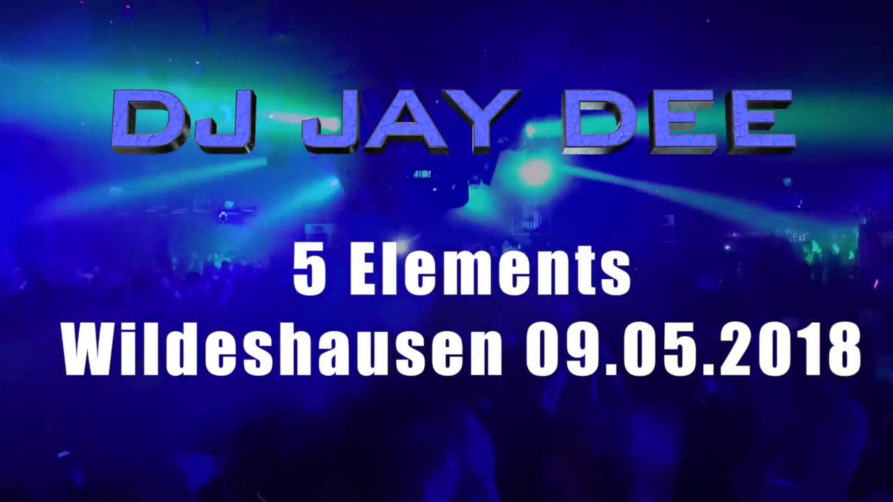 Dj Jay Dee @ 5 Elements Wildeshausen 09.05.2018 - YouTube