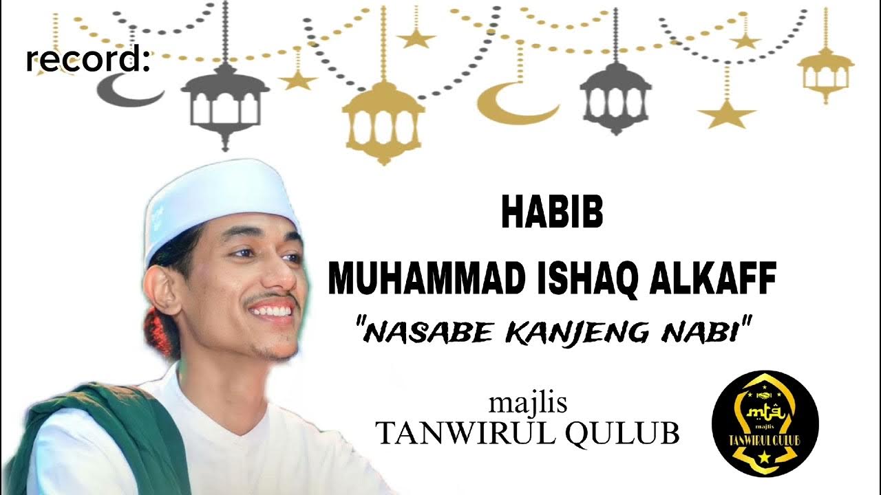 NASABE KANJENG NABI || VOC HABIB MUHAMMAD ISHAQ AL-KAFF. - YouTube